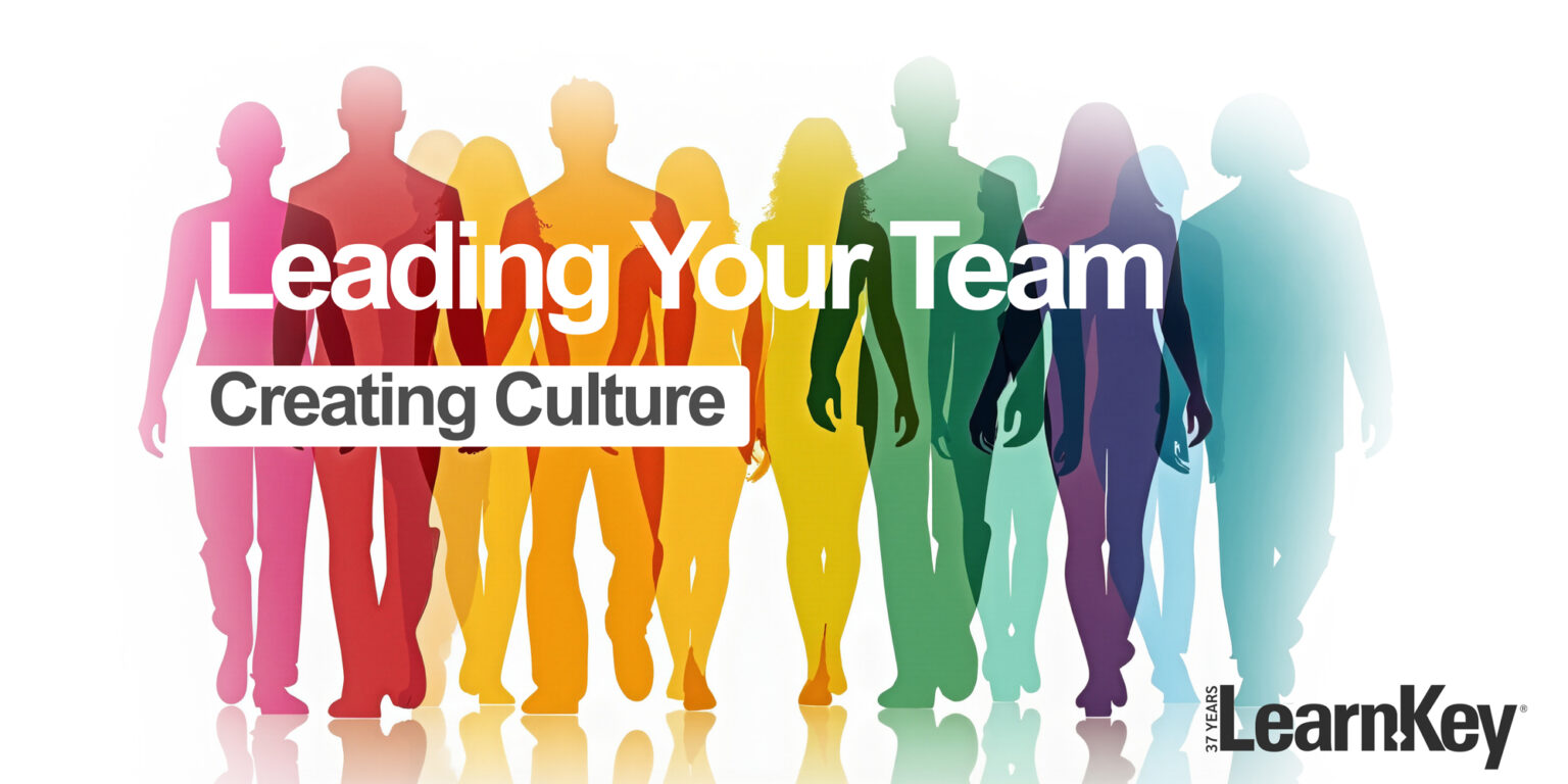 Creating Culture as a Leader for Your Team | LearnKey Blog