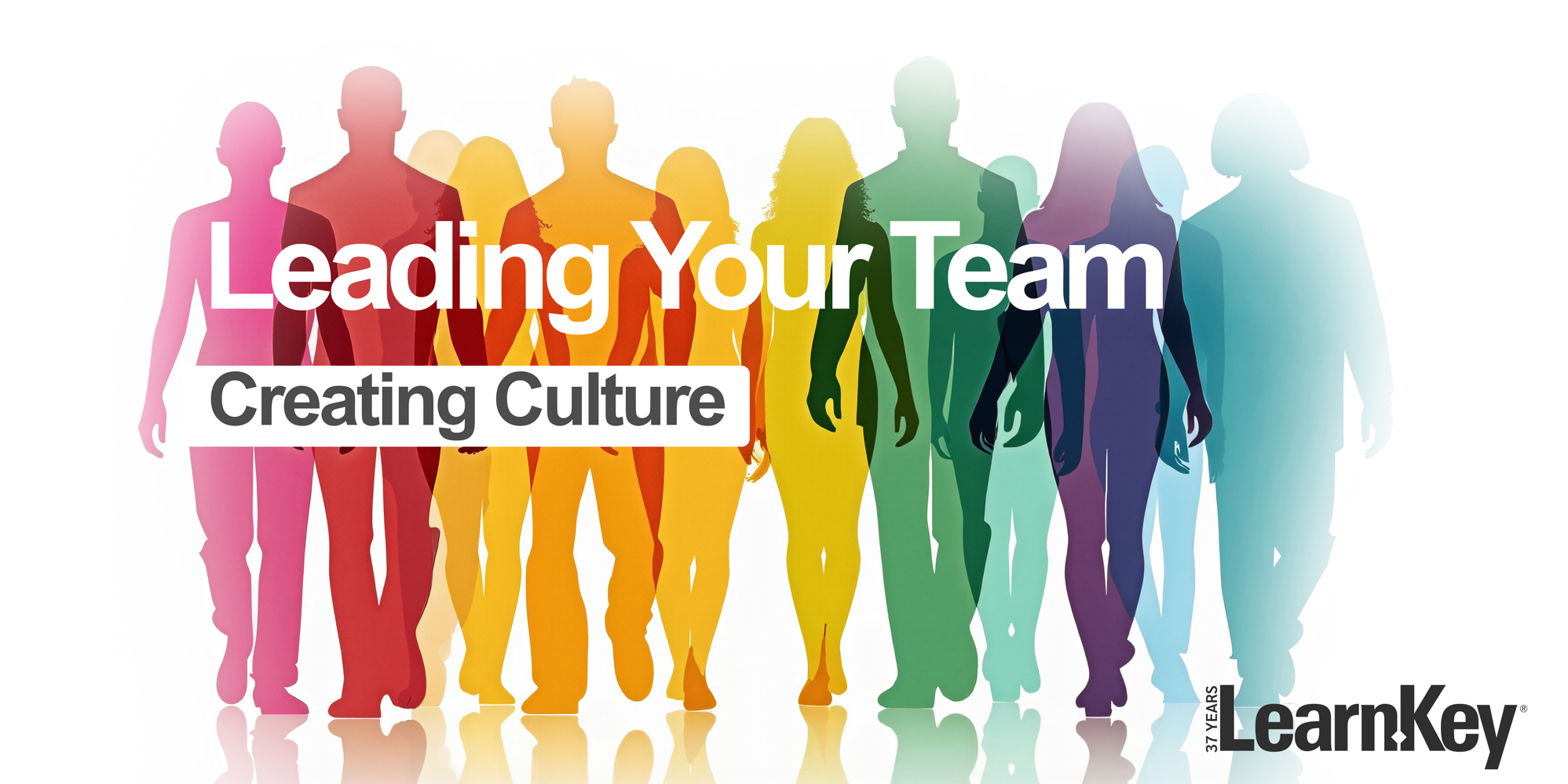 Creating Culture as a Leader for Your Team | LearnKey Blog